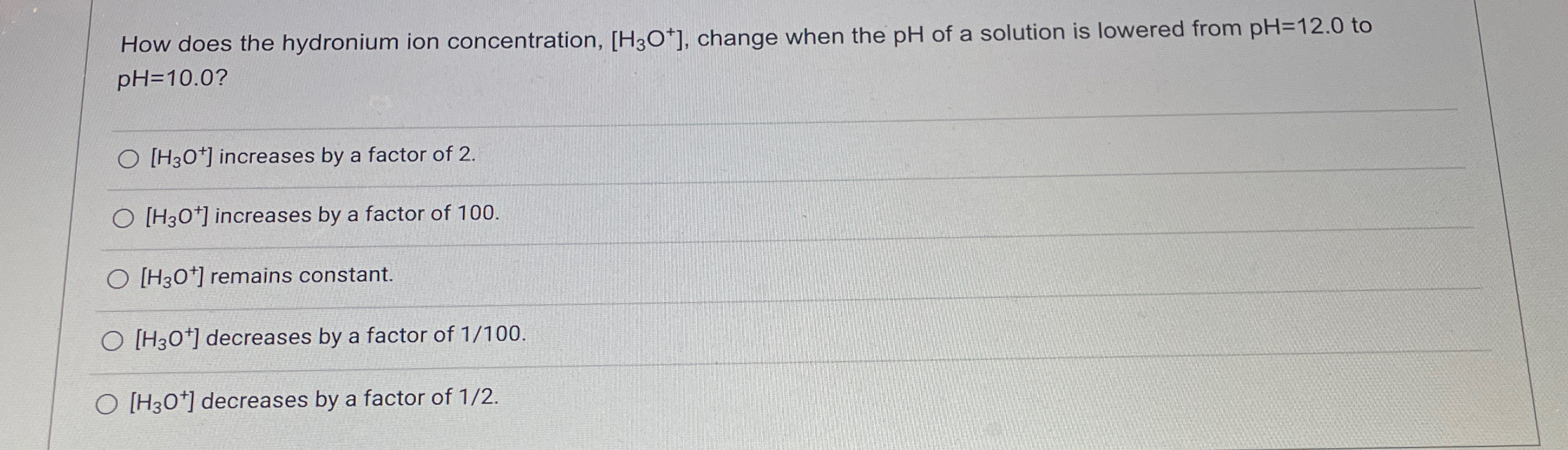 Solved How does the hydronium ion concentration, H3O+, | Chegg.com