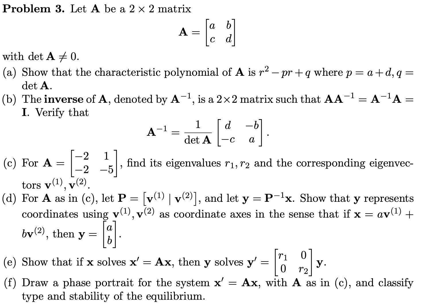 Solved Problem 3. ﻿Let A ﻿be a 2×2 ﻿matrixA=[abcd]with | Chegg.com