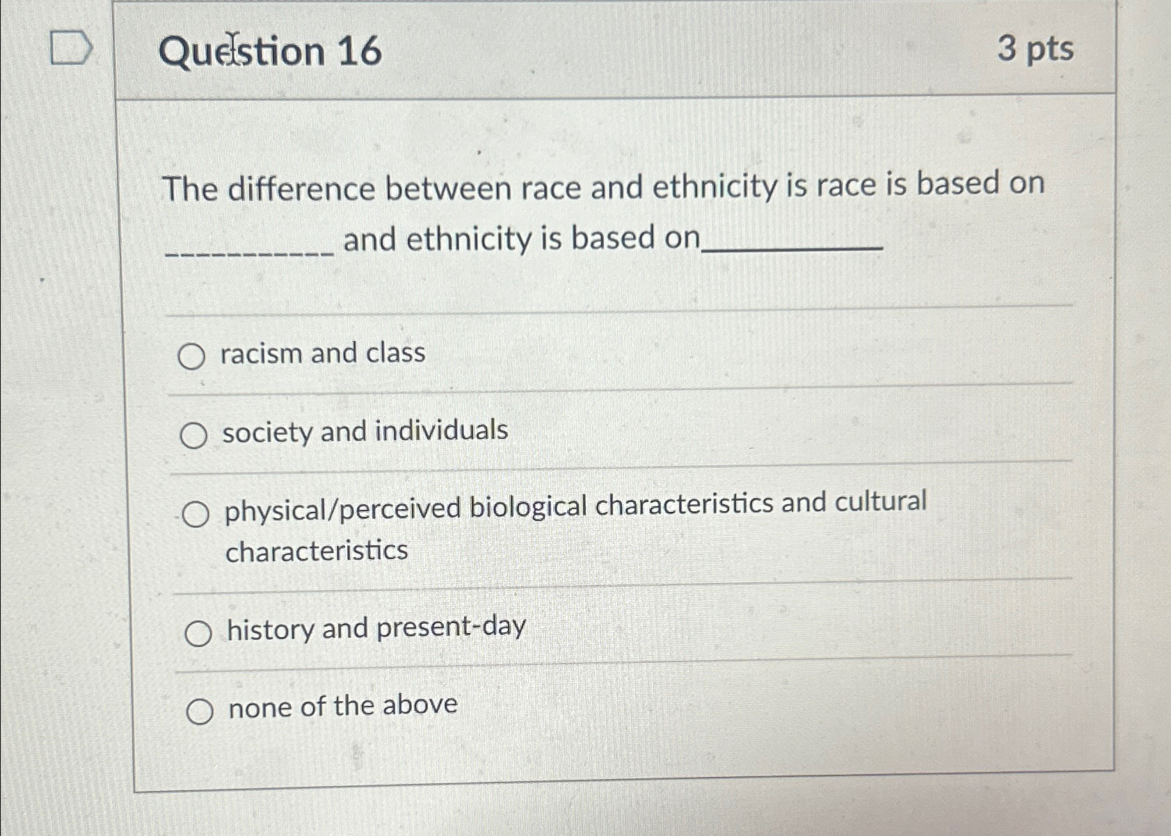 Solved Quétstion 163 ﻿ptsThe difference between race and | Chegg.com