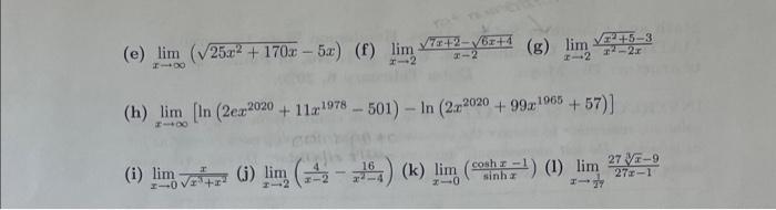 Solved (e) limx→∞(25x2+170x−5x) (f) limx→2x−27x+2−6x+4 (g) | Chegg.com