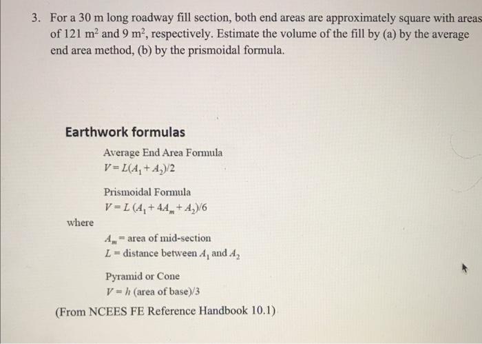 Solved 3. For a 30 m long roadway fill section, both end | Chegg.com