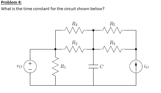 Solved Problem 4:What is the time constant for the circuit | Chegg.com
