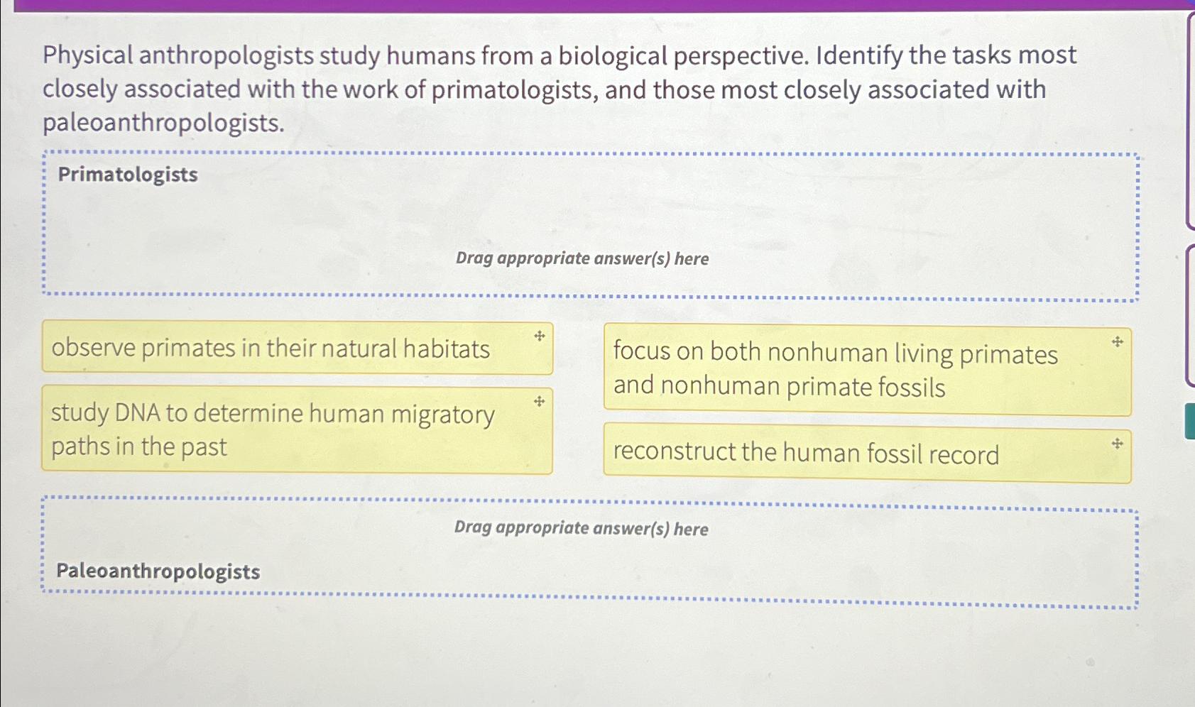 Solved Physical anthropologists study humans from a | Chegg.com