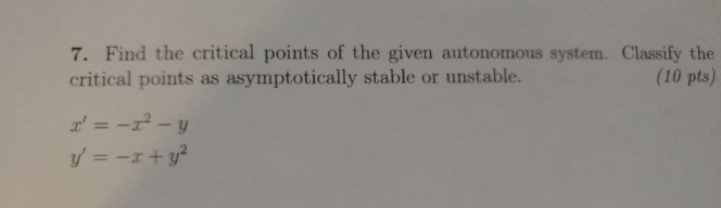 Solved 7. Find the critical points of the given autonomous | Chegg.com