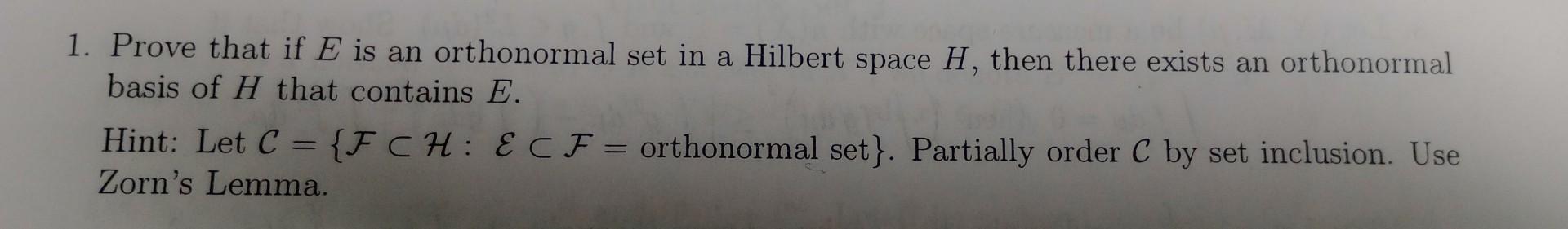 Solved 1. Prove that if E is an orthonormal set in a Hilbert | Chegg.com