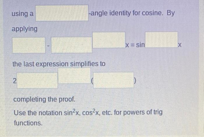 Solved Prove the half-angle identity sinA/2=±((1−cosA)/2) | Chegg.com