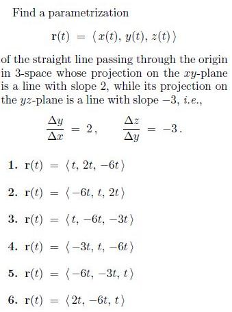 Solved Find a parameterization r(t) = {x(t), y(t), z(t)} of | Chegg.com