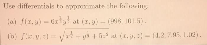 Solved Use differentials to approximate the following: (a) | Chegg.com