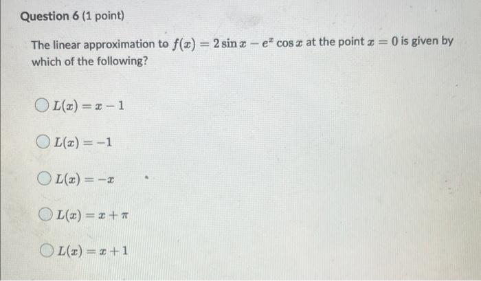 Solved The linear approximation to f(x)=2sinx−excosx at the | Chegg.com