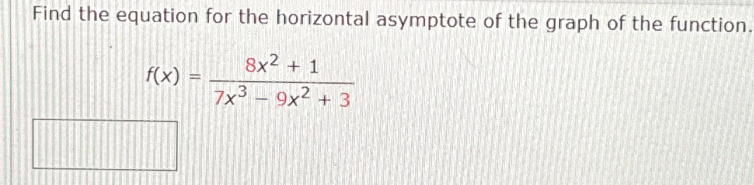 Solved Find the equation for the horizontal asymptote of the | Chegg.com