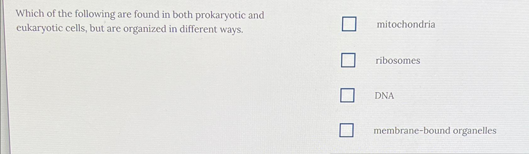 Solved Which of the following are found in both prokaryotic | Chegg.com