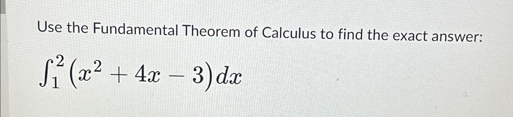 Solved Use the Fundamental Theorem of Calculus to find the | Chegg.com