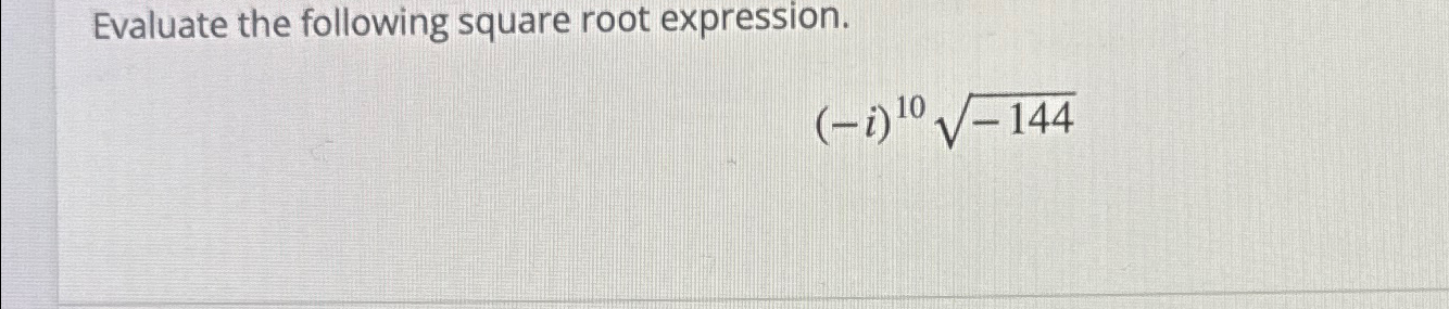 Solved Evaluate the following square root | Chegg.com