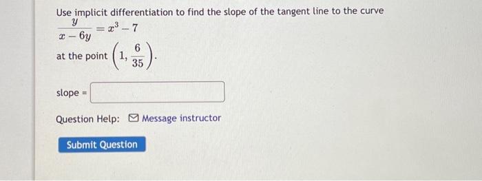 Solved Use implicit differentiation to find the slope of the | Chegg.com