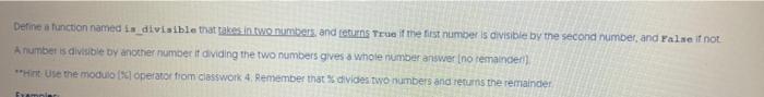 Solved Define a function named Is divisible that takes in | Chegg.com