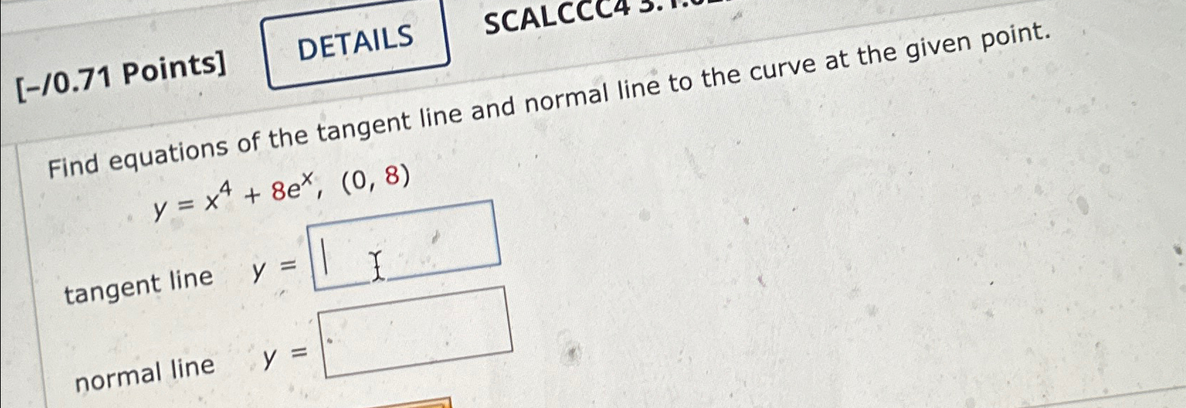 Solved [-/0.71 ﻿Points]DETAILSFind equations of the tangent | Chegg.com