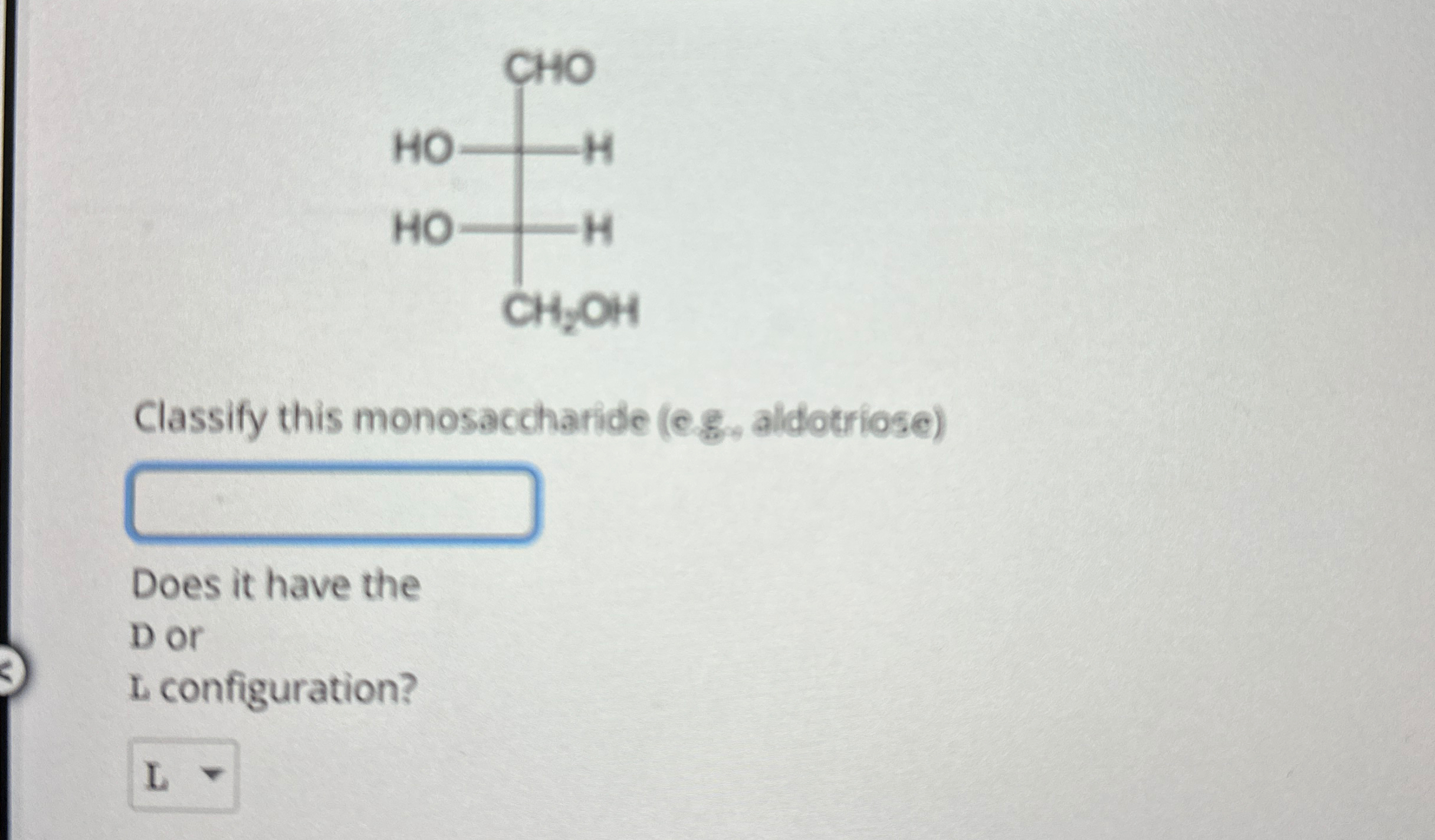 Solved Classify this monosaccharide (e.g, ﻿aldotriose)Does | Chegg.com