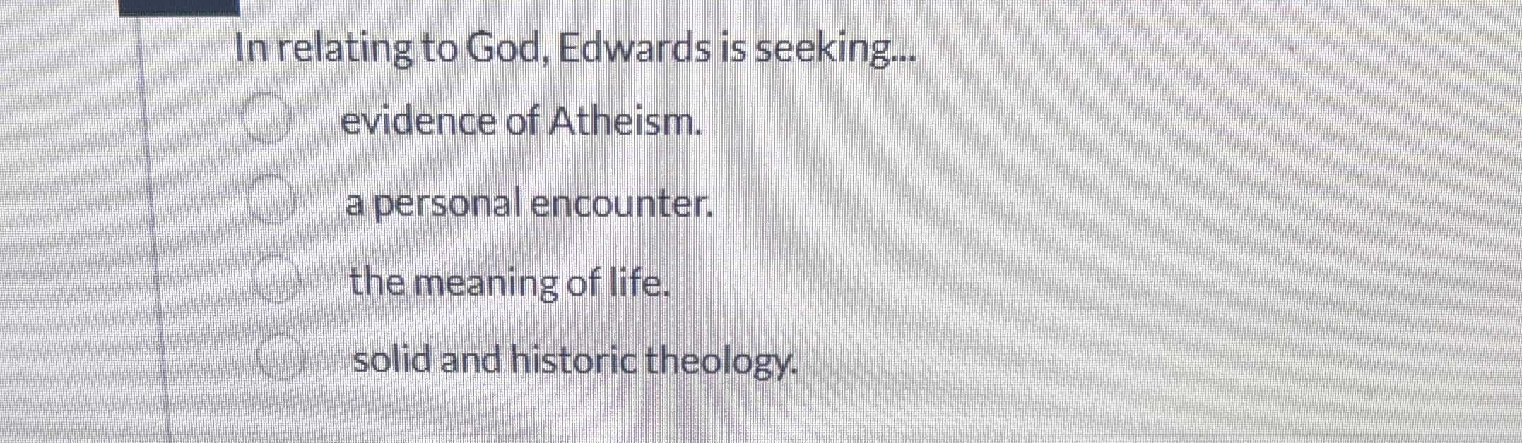 Solved In relating to God, Edwards is seeking...evidence of | Chegg.com