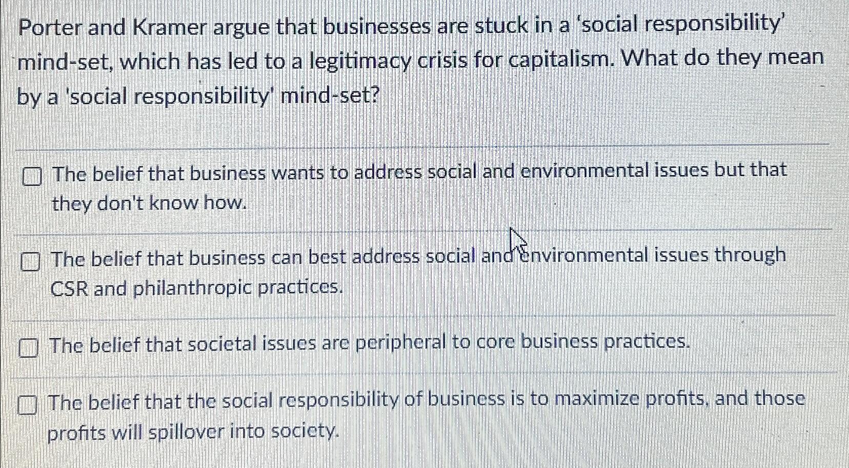 Solved Porter and Kramer argue that businesses are stuck in | Chegg.com