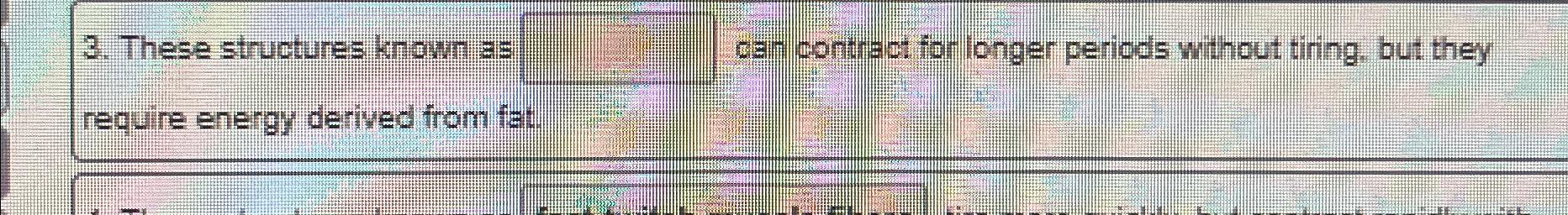 Solved These structures known as cain contract for longer | Chegg.com