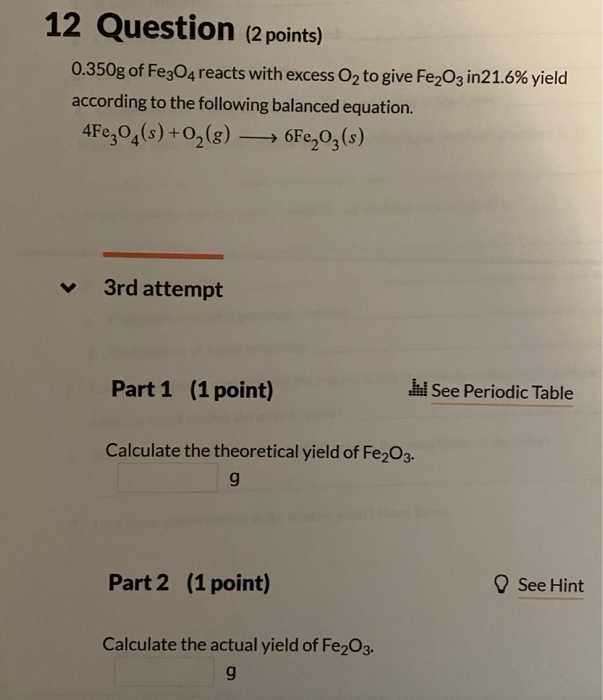 Solved 12 Question (2 points) 0.350g of Fe3O4 reacts with | Chegg.com