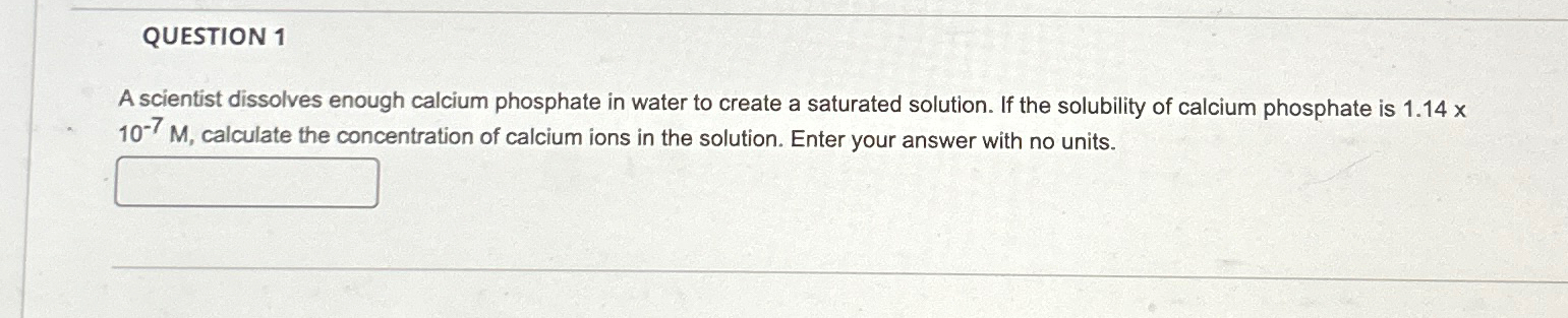 Solved QUESTION 1A scientist dissolves enough calcium | Chegg.com