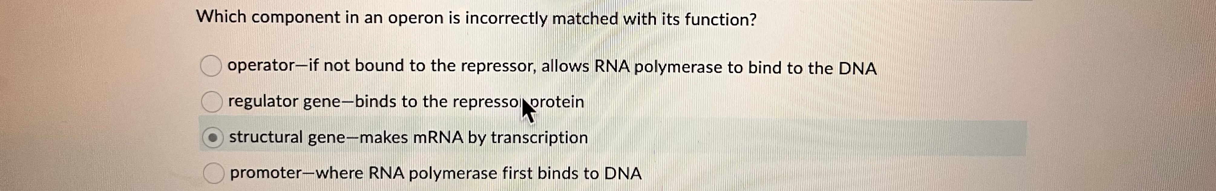 Solved Which component in an operon is incorrectly matched | Chegg.com