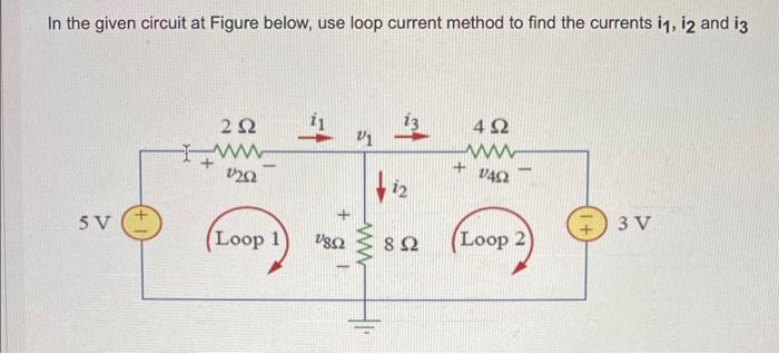 Solved In the given circuit at Figure below, use loop | Chegg.com