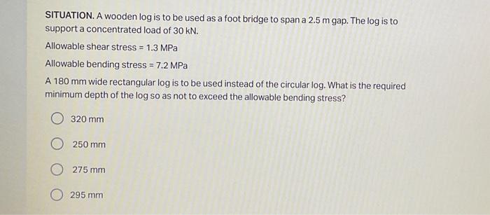 Solved SITUATION. A wooden log is to be used as a foot | Chegg.com