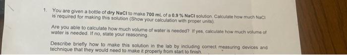 Solved 1. You are given a bottle of dry NaCl to make 700 mL | Chegg.com
