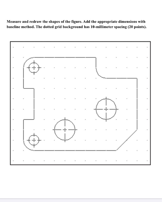 Solved Measure and redraw the shapes of the figure. Add the | Chegg.com