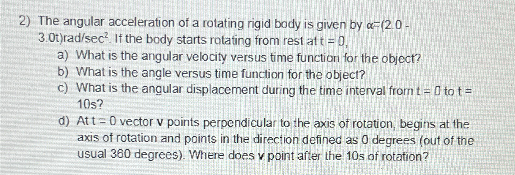Solved The angular acceleration of a rotating rigid body is | Chegg.com