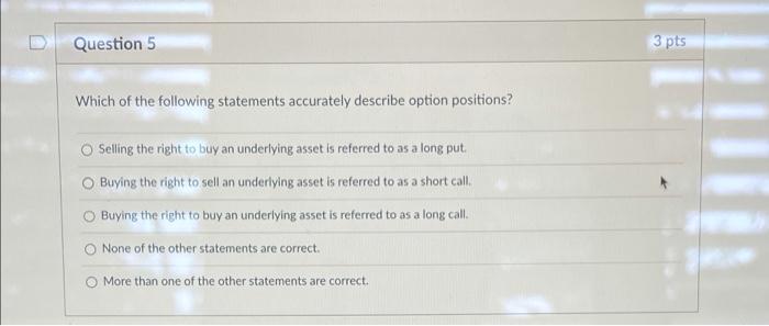 Question 5 3 pts Which of the following statements | Chegg.com