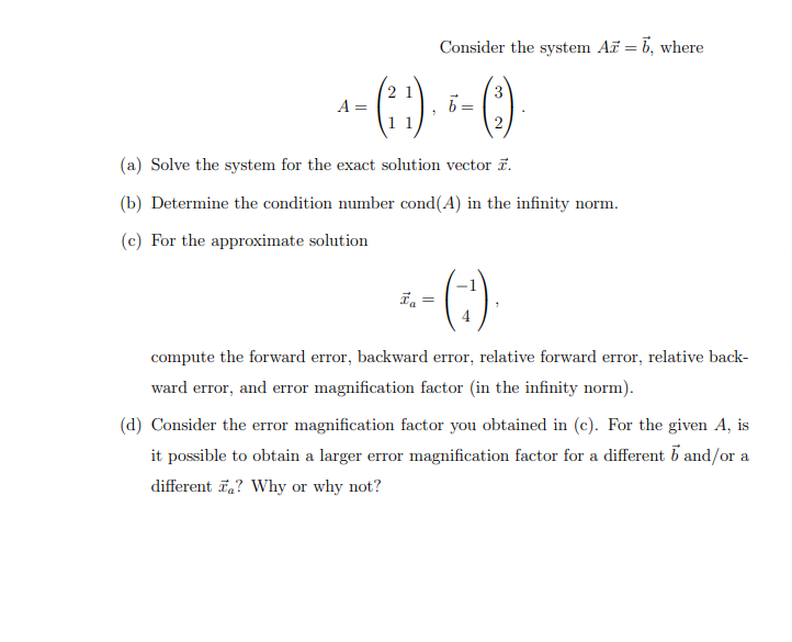 Solved A=([2,1],[1,1]),vec(b)=([3],[2]). ﻿(a) ﻿Solve the | Chegg.com