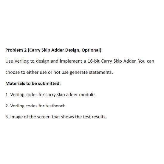 Solved Problem 2 (Carry Skip Adder Design, Optional)Use | Chegg.com