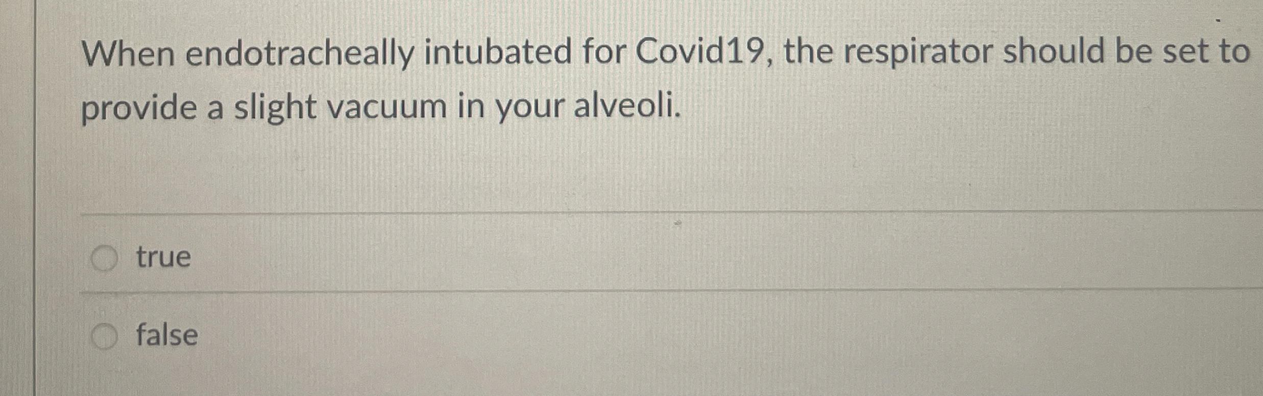 Solved When endotracheally intubated for Covid19, ﻿the | Chegg.com