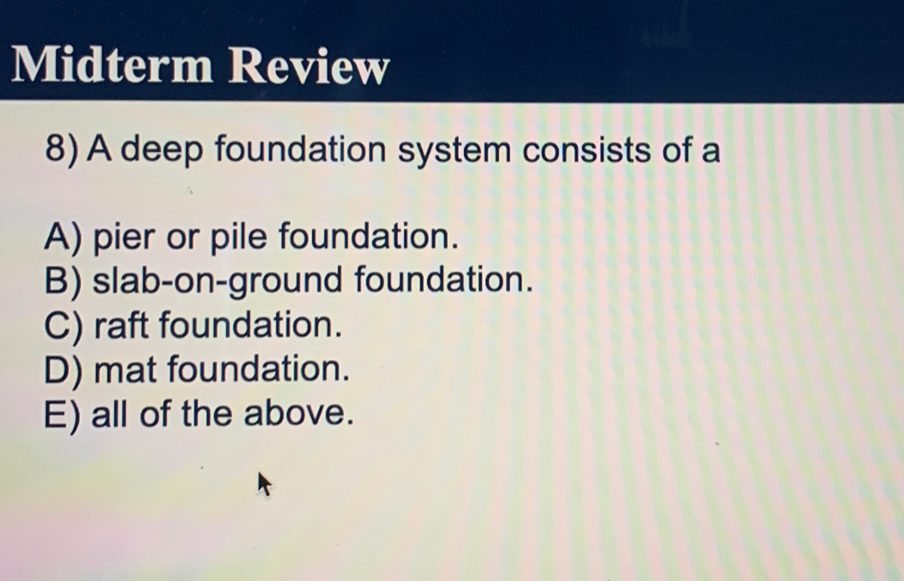 Solved Midterm ReviewA deep foundation system consists of | Chegg.com