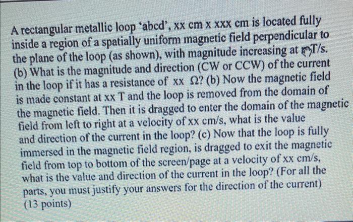 Solved A rectangular metallic loop 'abcd', x×cmx×x×cm is | Chegg.com