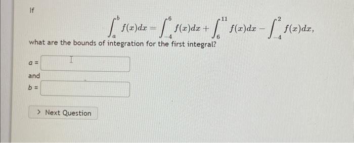 Solved ∫abf(x)dx=∫−46f(x)dx+∫611f(x)dx−∫−42f(x)dx what are | Chegg.com