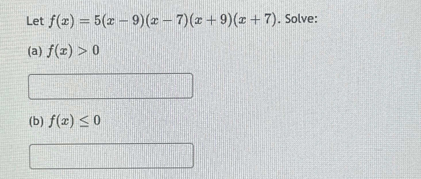 Solved Let f(x)=5(x-9)(x-7)(x+9)(x+7). | Chegg.com