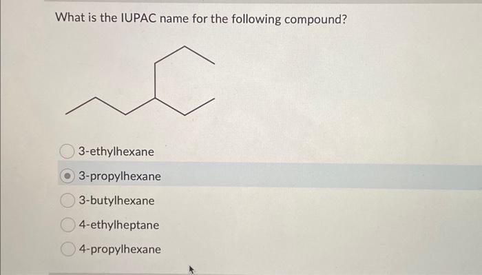 Solved What is the IUPAC name for the following compound? | Chegg.com