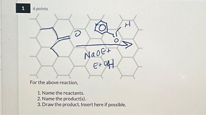 Solved For the above reaction, 1. Name the reactants. 2. | Chegg.com