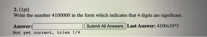 Solved 2. [1pt] Write the number 4100000 in the form which | Chegg.com