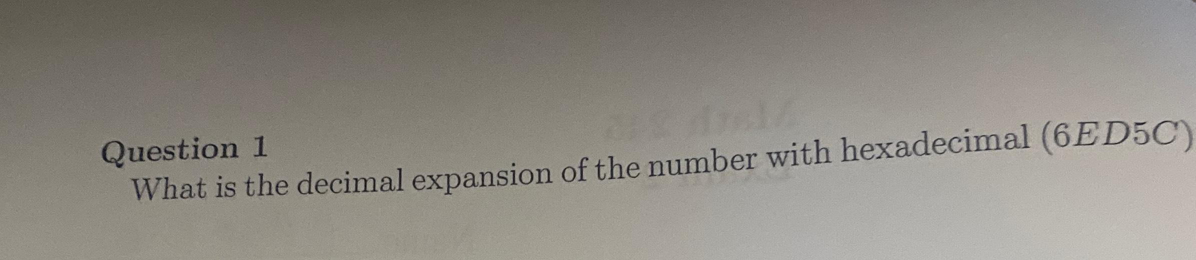 Solved Question 1What is the decimal expansion of the number | Chegg.com