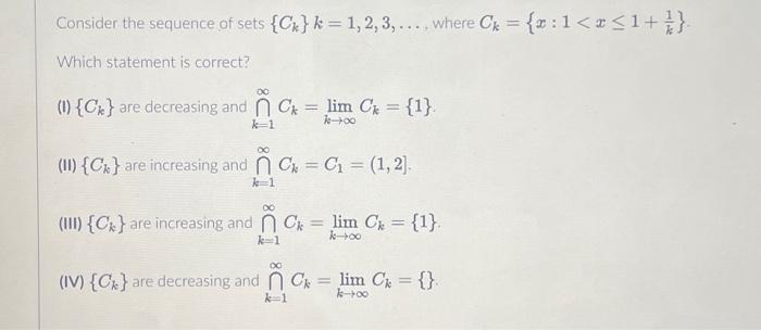 Solved Consider the sequence of sets {C} k = 1, 2, 3, | Chegg.com