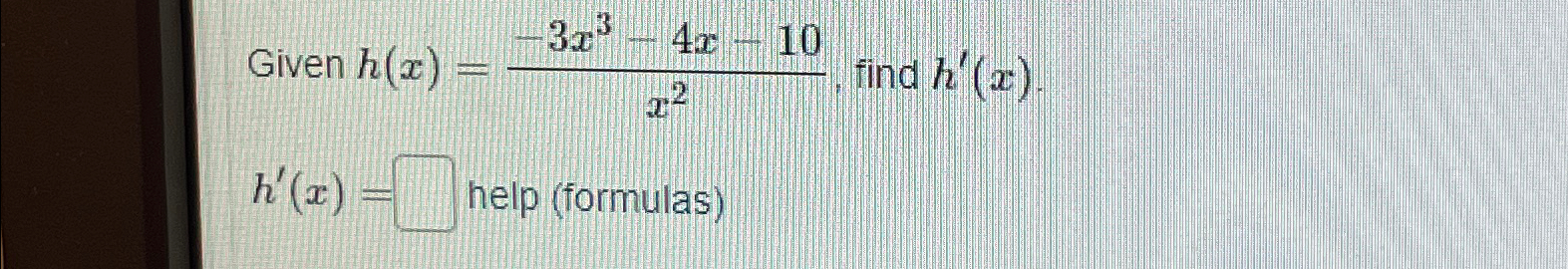 Solved Given h(x)=-3x3-4x-10x2, ﻿find h'(x) h'(x)= ﻿help | Chegg.com