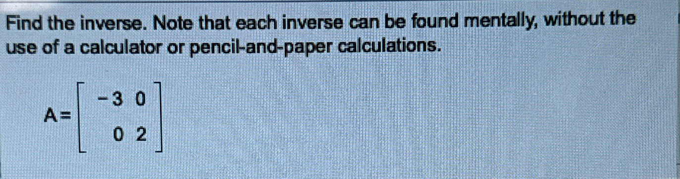 Solved Find the inverse. Note that each inverse can be found | Chegg.com