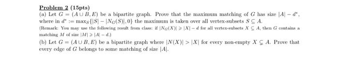 Solved Problem 2 (15pts) (a) Let G=(A∪B,E) be a bipartite | Chegg.com