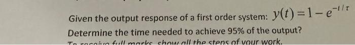 Solved Given the output response of a first order system: | Chegg.com