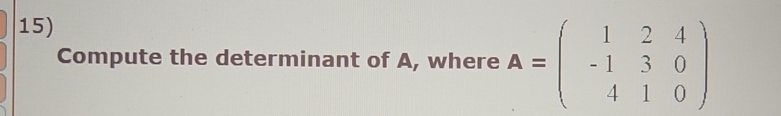 Solved Compute the determinant of A, ﻿where | Chegg.com